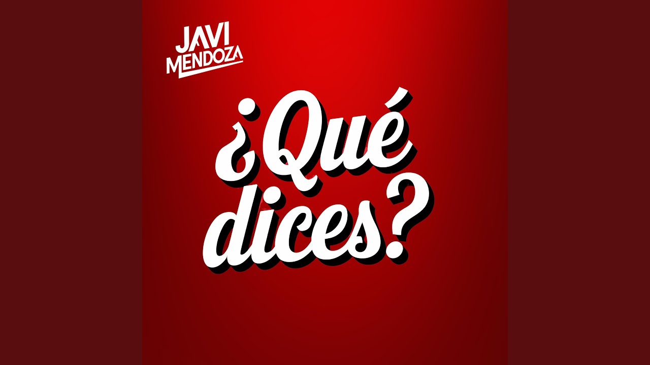 ¿Qué dices? - YouTube