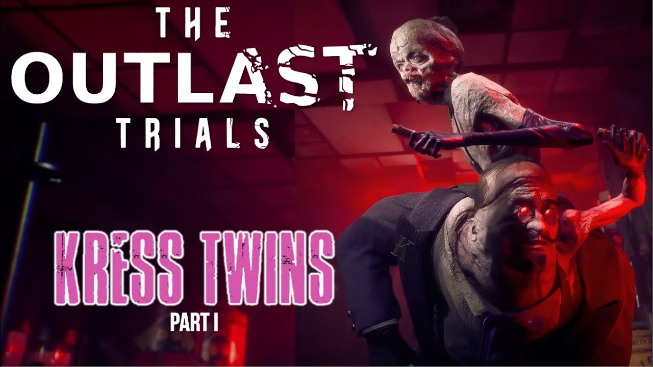 KRESS TWINS (Part 1) - The Outlast Trials SEASON 4 - YouTube