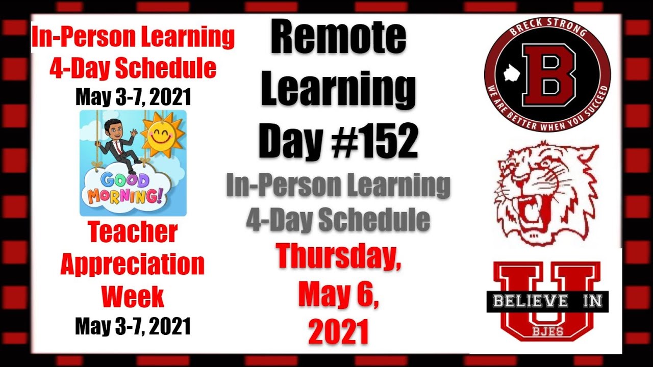 Remote Learning Day #152 - In-Person 4-Day Schedule - Thursday, May 6 ...