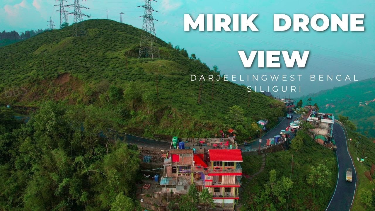 MIRIK Cinematic DRONE VIEW 4K DRONE SHOT | Darjeeling | West Bengal | # ...