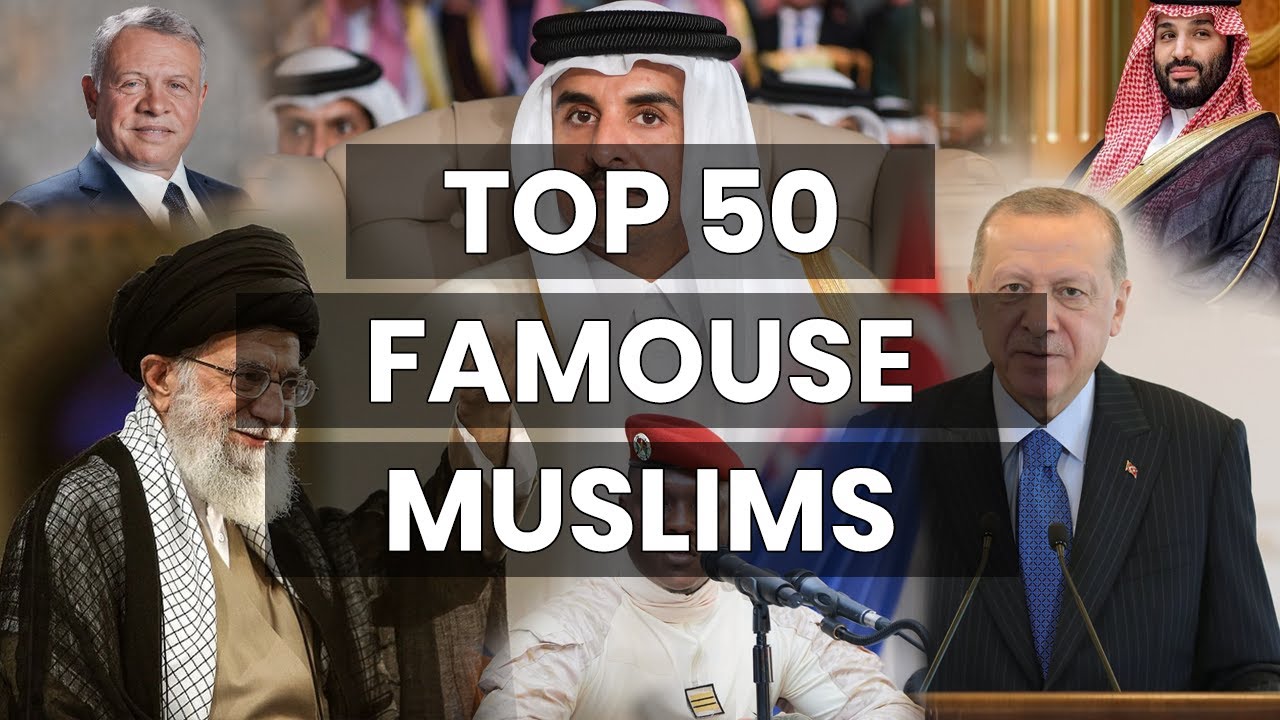 Top 50 Most Influential & Famous Muslims in the World 2026 | Official ...