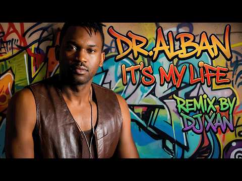 Dr.Alban - It's My Life (remix by DJ XAN)
