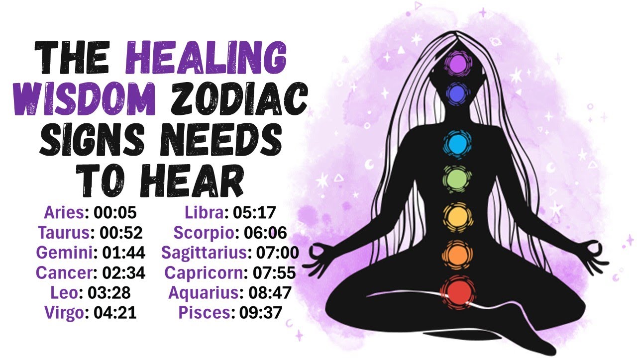 The Healing Wisdom Zodiac Signs Needs to Hear - YouTube