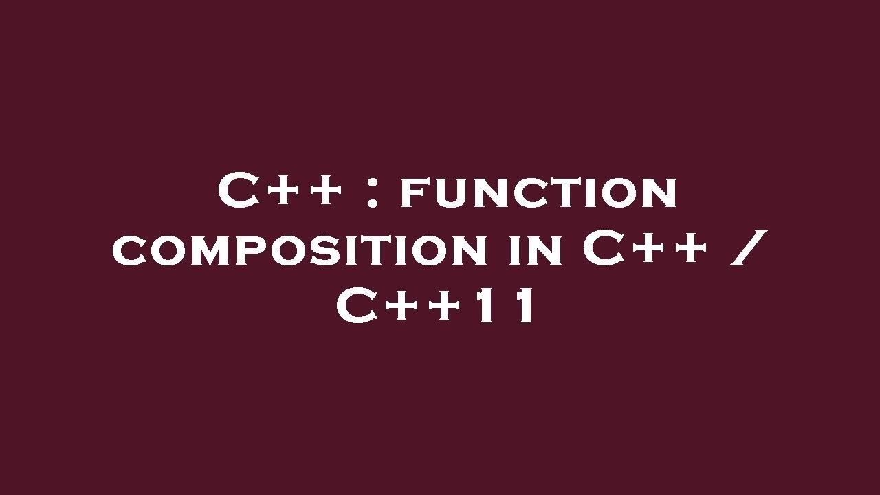 C++ : function composition in C++ / C++11 - YouTube