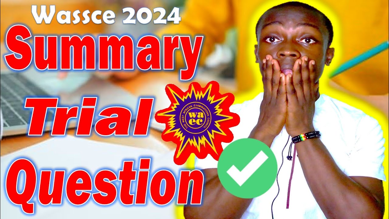 WASSCE SUMMARY TRIAL QUESTIONS AND SUGGESTED ANSWERS - YouTube