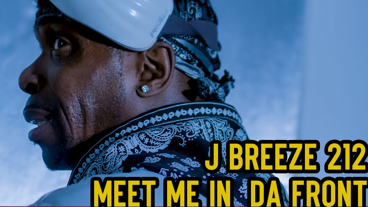 J Breeze 212 - Meet Me in Da Front (Official Music Video) - YouTube