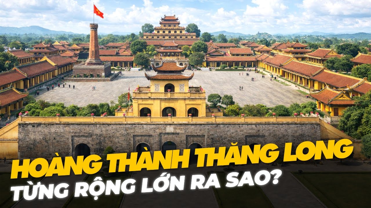 HOÀNG THÀNH THĂNG LONG TỪNG RỘNG LỚN RA SAO? - YouTube