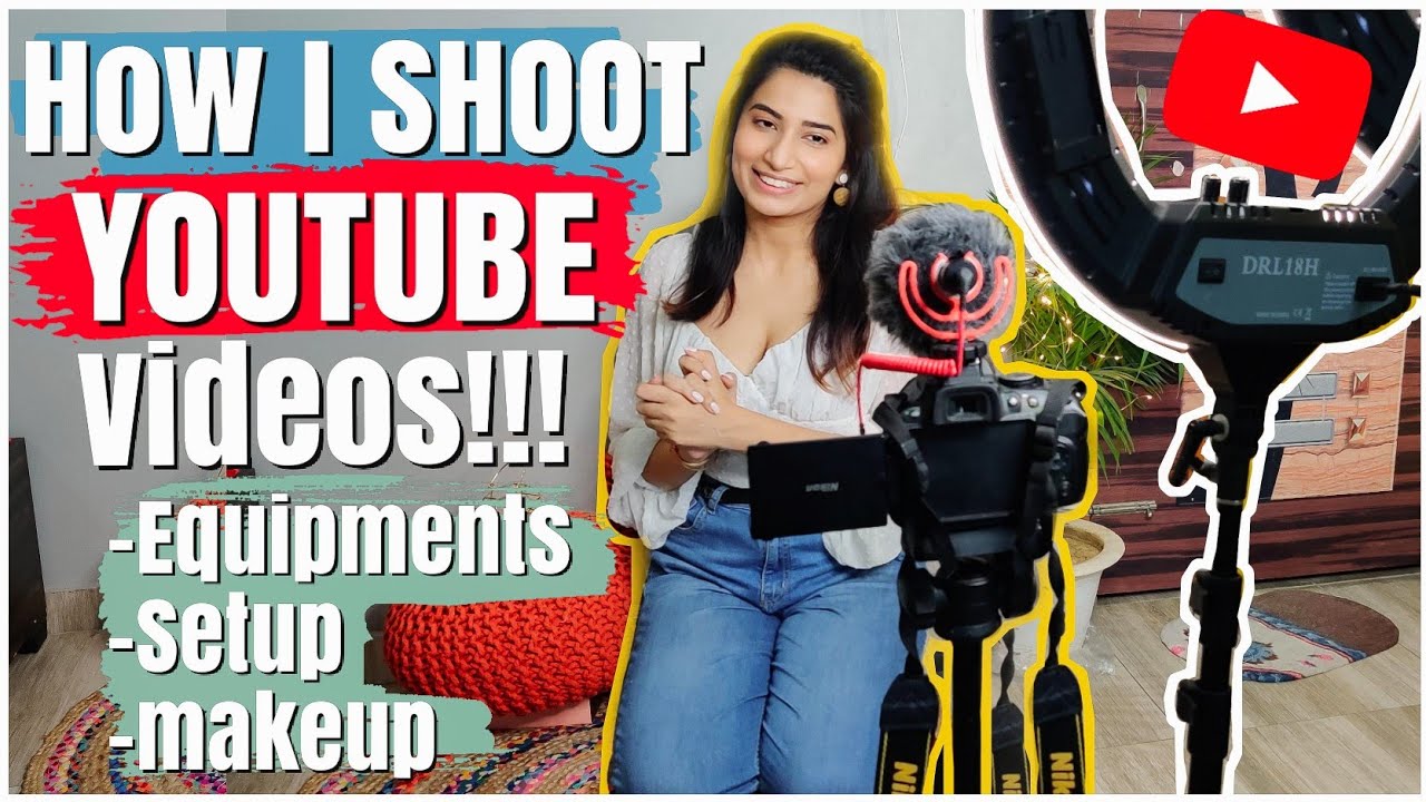 HOW I SHOOT MY YOUTUBE VIDEOS - equipment, filming set up, makeup ...