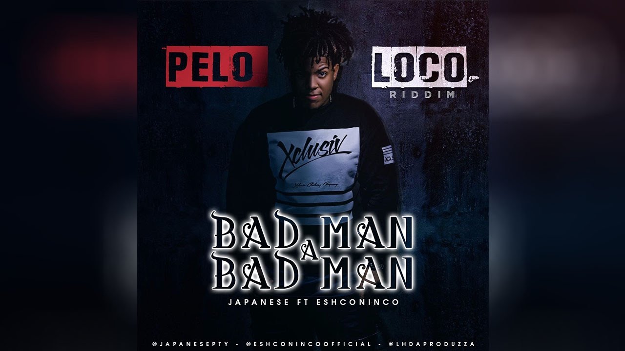 Japanese x Eshconinco - Badman a Badman (Pelo Loco Riddim) - YouTube