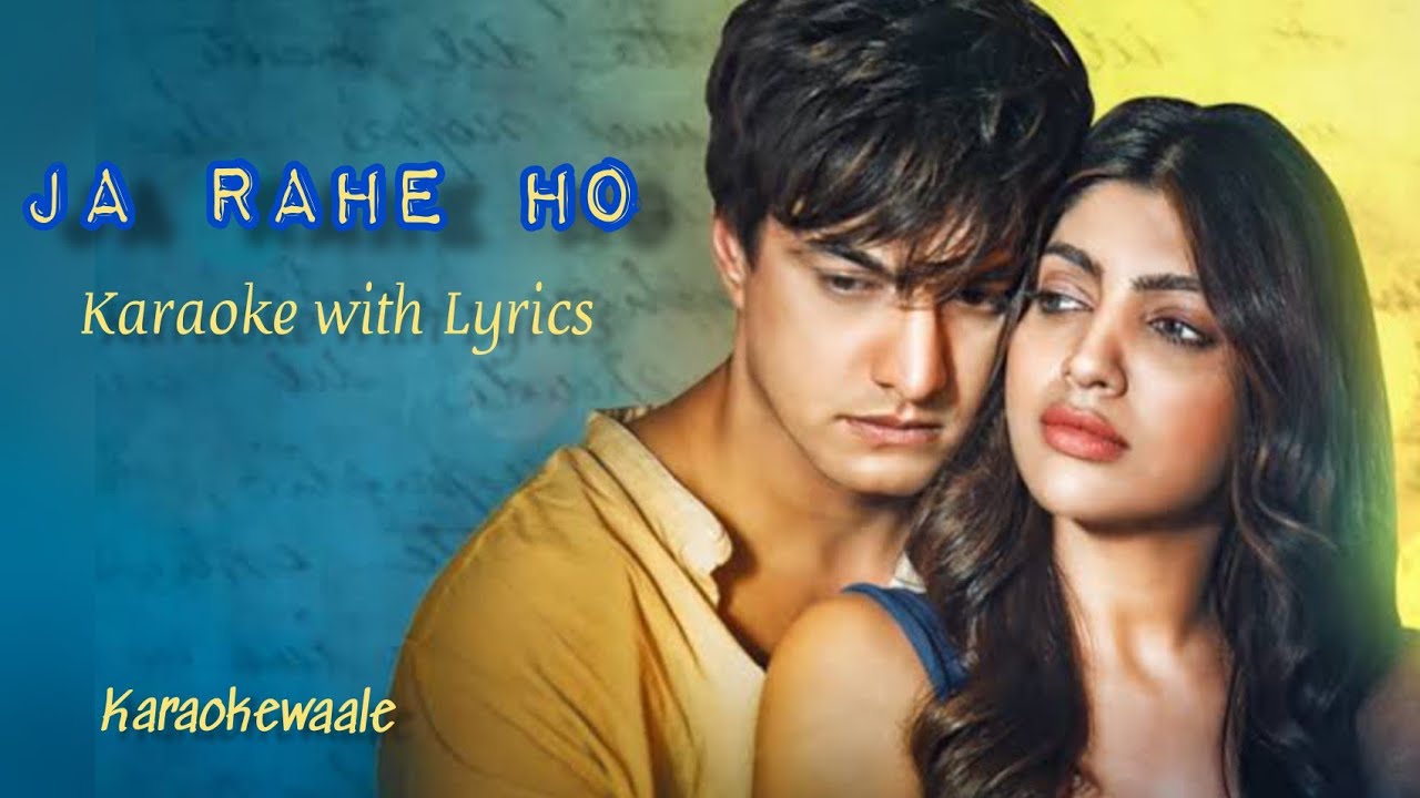 Ja Rahe Ho karaoke with lyrics | Karaokewaale | Mohsin Khan | Akanksha ...