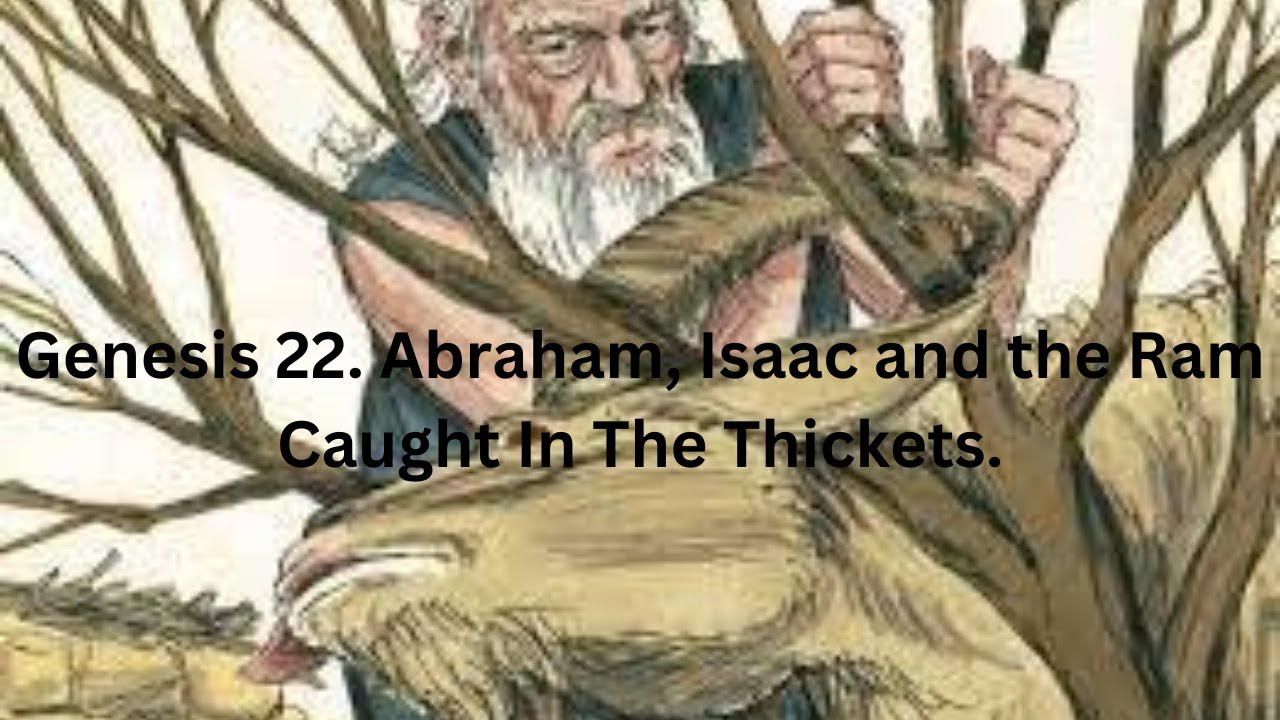 Genesis 22. Abraham, Isaac and the Ram Caught in the Thickets. - YouTube