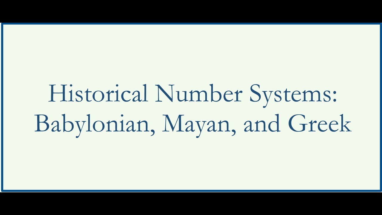 Sample Lecture Video - Historical Number Systems: Babylonian, Mayan ...