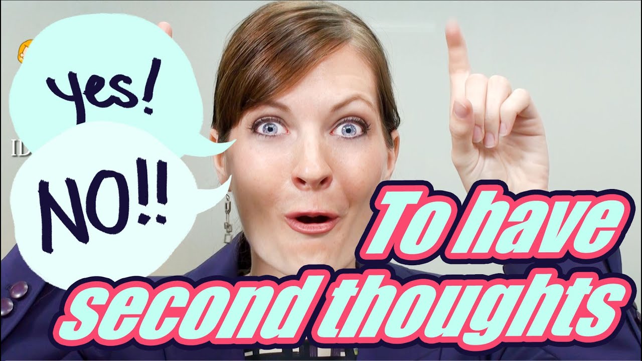 English Idiom 8 100 Have Second Thoughts YouTube english-idiom-8-100-have-second-thoughts-youtube