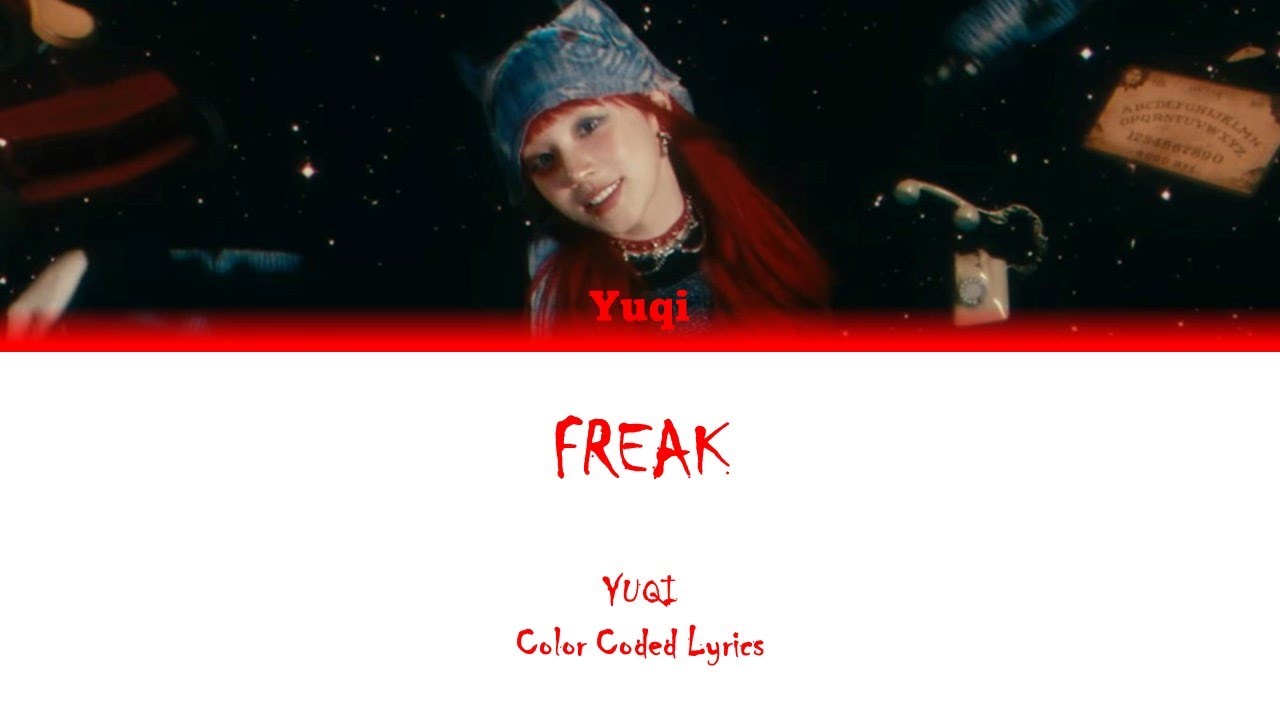 YUQI - FREAK - Color Coded Lyrics (ENG) - YouTube