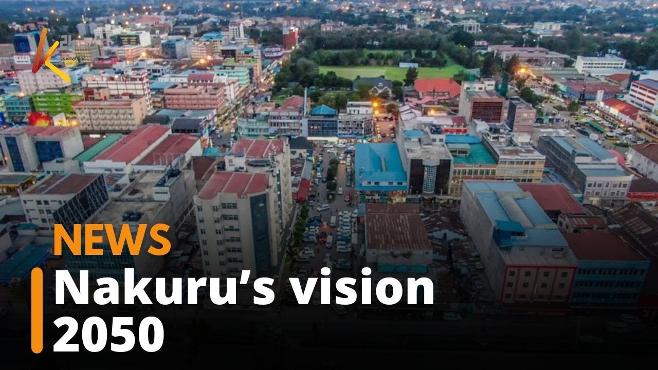 Nakuru launches Vision 2050 after it was awarded the city charter - YouTube