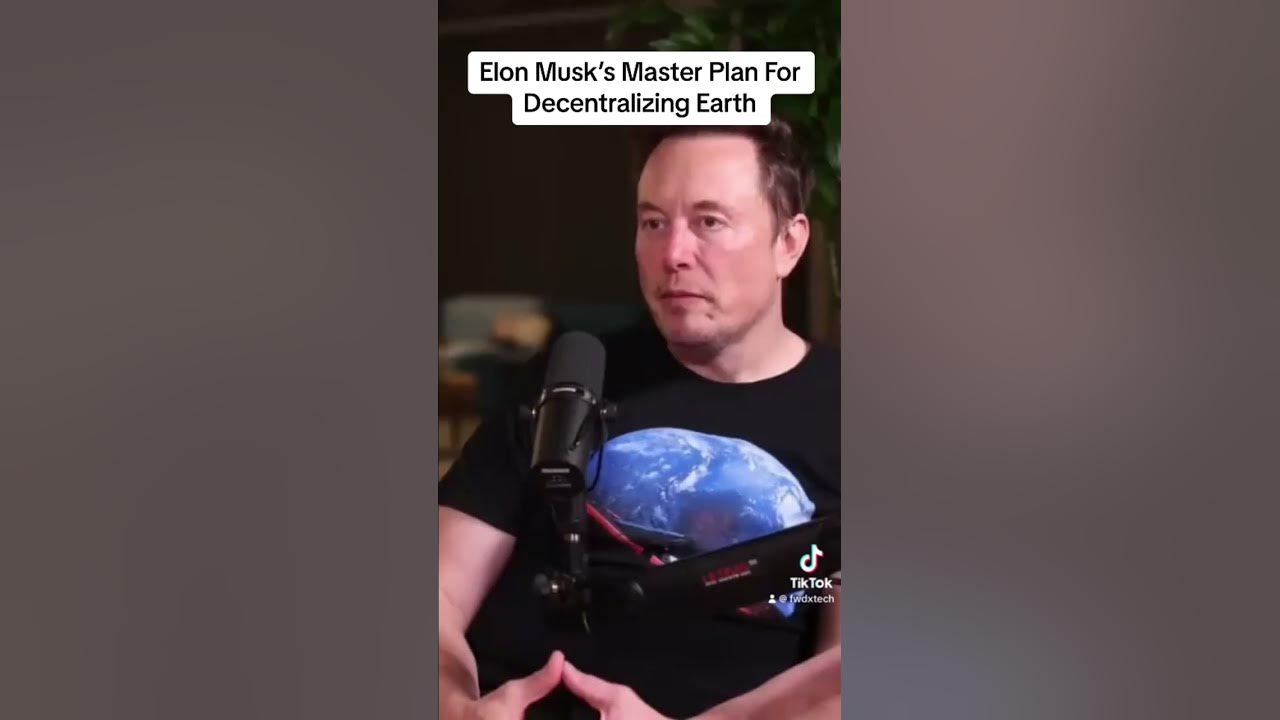 Elon Musks Master Plan For Decentralizing Earth Elonmusk