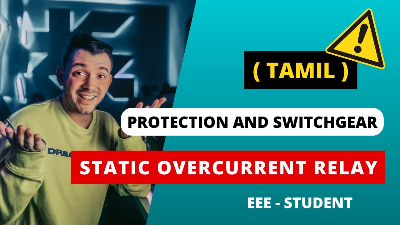 STATIC OVERCURRENT RELAY | PROTECTION AND SWTICHGEAR | TAMIL | EEE ...