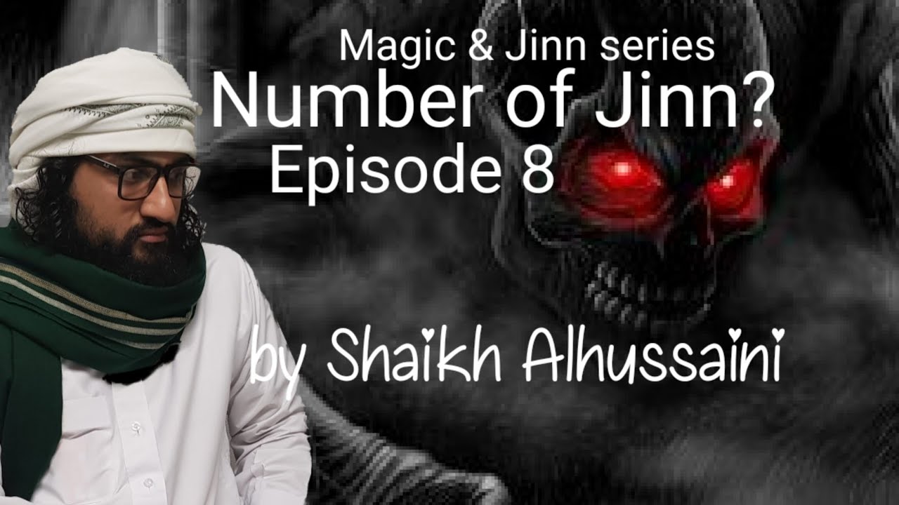 Jinn Series |Episode 8|How many Jinns are there? | by Shaikh Alhussaini ...