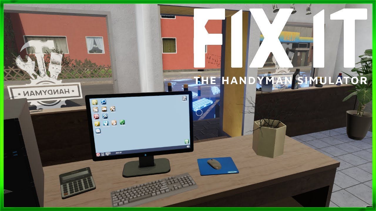 Fix it - The Handyman Simulator - FIRST LOOK - Becoming The Towns New Handyman - Episode#1 - YouTube