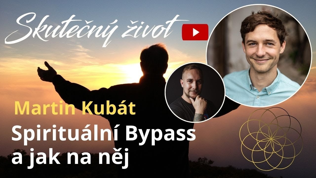 Martin Kubát - Spirituální Bypass a jak na něj - YouTube