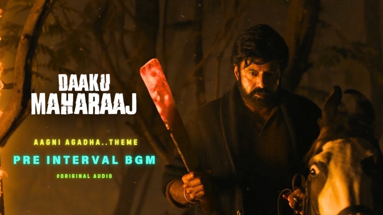 Daaku Maharaaj - Pre Interval BGM | Agni Agadaa Theme | Dolby Atmos | N ...