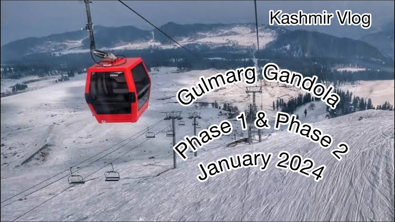 Gulmarg Gandola phase 1 & Phase 2 | Cable car ride full details ticket ...