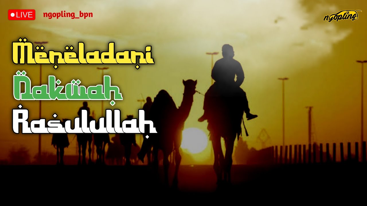 MENELADANI DAKWAH RASULULLAH - YouTube