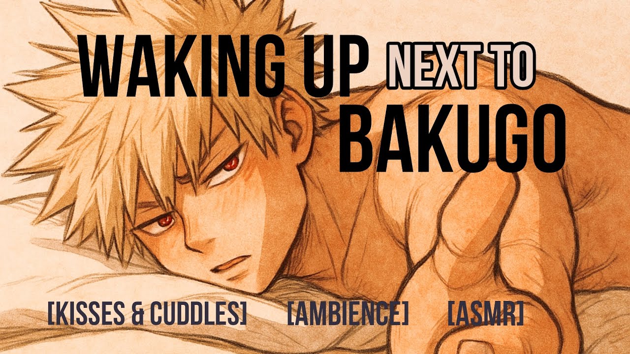 Waking Up in Bakugo's Bed | Breathing, Kisses & Cuddles | ASMR Ambience ...
