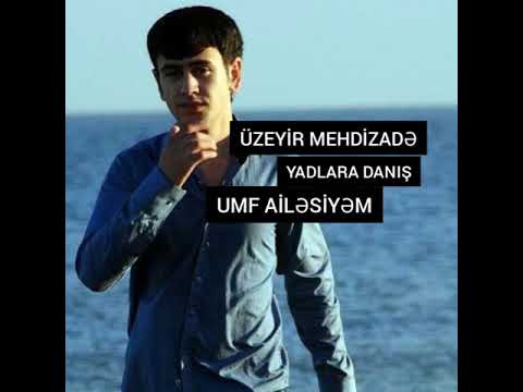 Üzeyir Mehdizadə❤Yadlara danış ifası😍