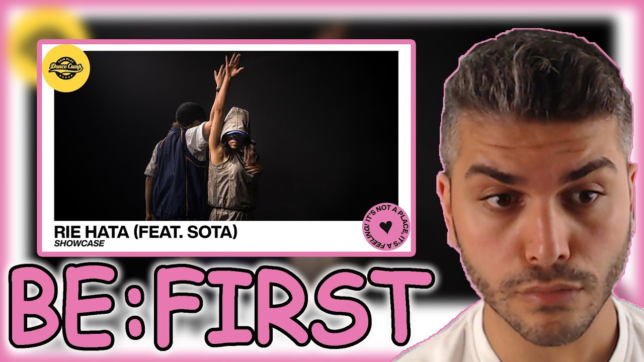 BE:FIRST | Rie Hata (feat. Sota) | Fair Play Dance Camp SHOWCASE 2024 REACTION - YouTube
