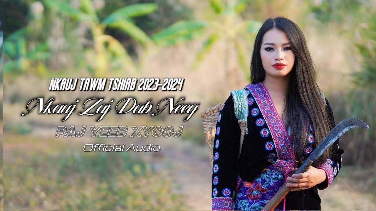 Nkauj Zaj Dab Neeg - Paj yeeb Xyooj - Nkauj Tawm Tshiab 2023-2024 - YouTube