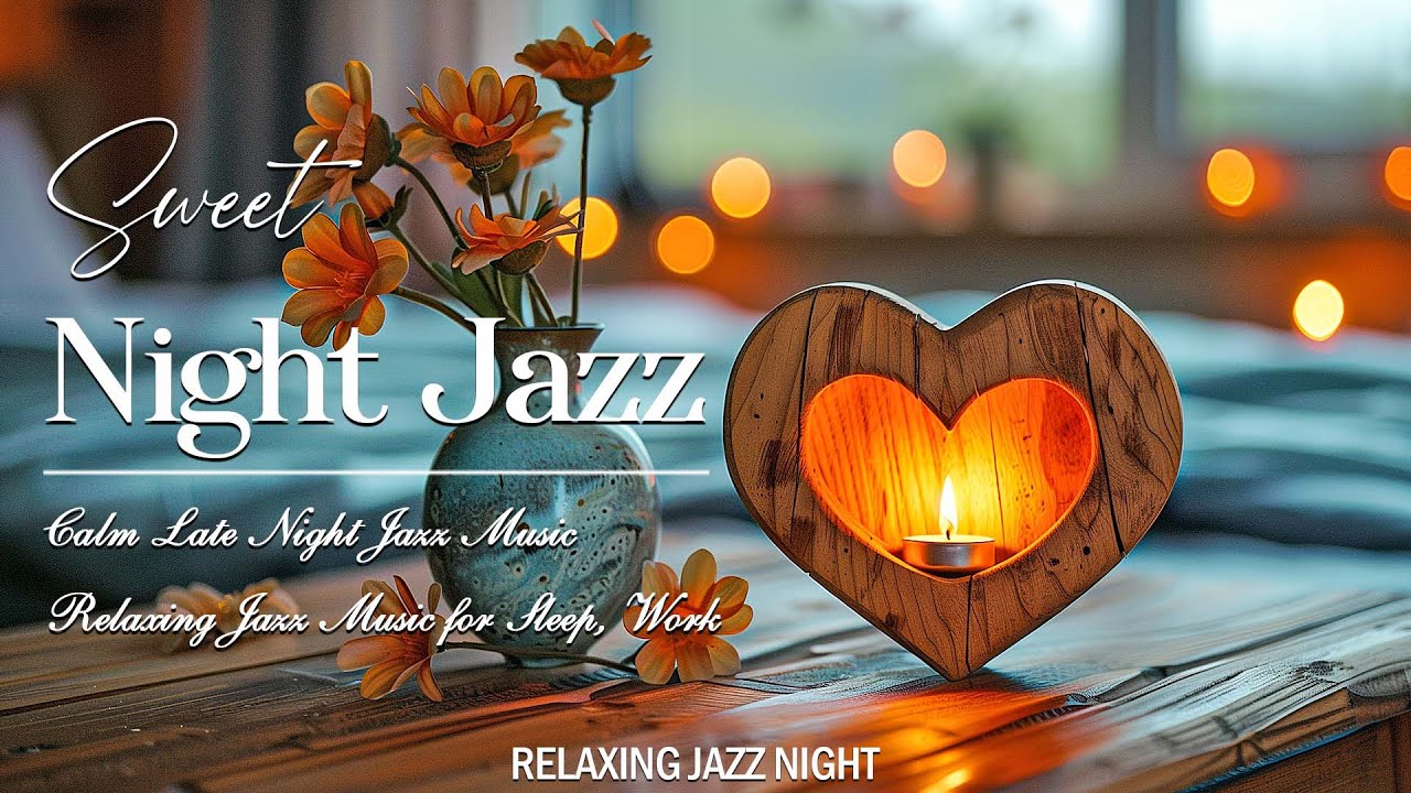 Cozy Sleep Jazz Night Music - Smooth Jazz Music - Soft Jazz for Relax ...