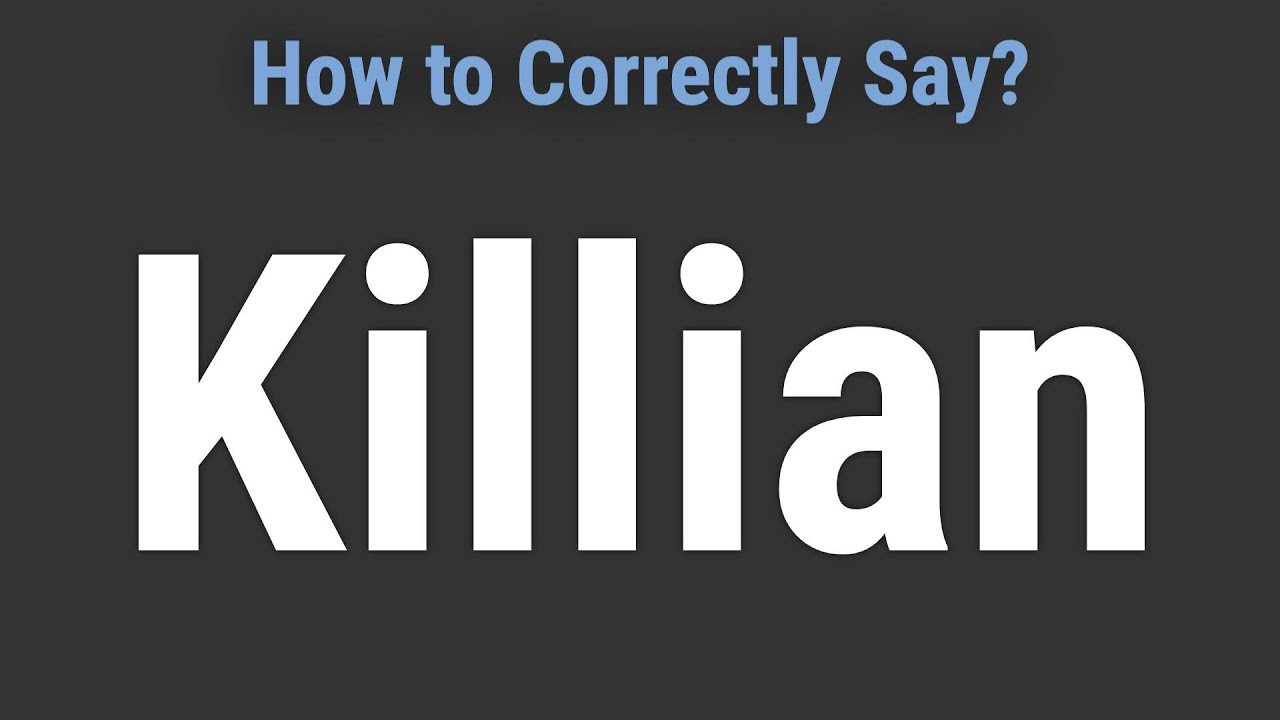 How to Pronounce Name Killian (Correctly!) - YouTube