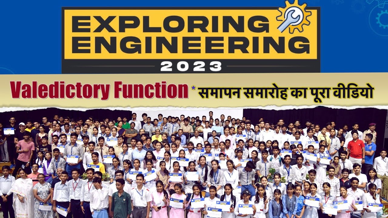 Valedictory Function of Exploring Engineering-2023 Full Video | समापन समारोह का पूरा वीडियो ...