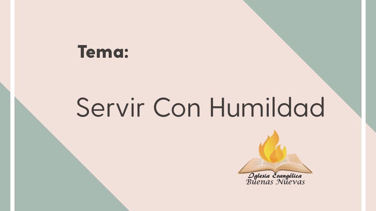 Servir Con Humildad - YouTube