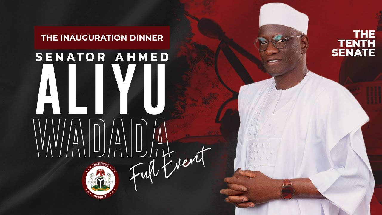 Full Film - Senator Ahmed Aliyu Wadada's Inauguration Dinner into the ...