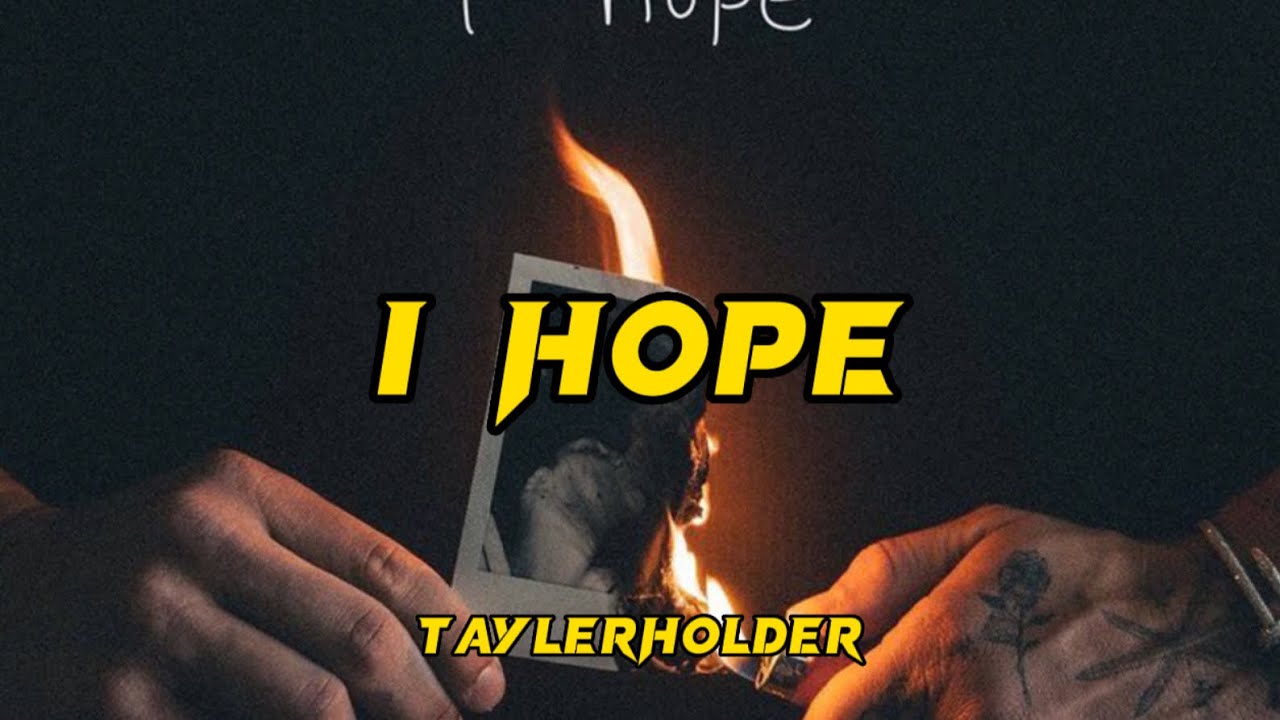 Tayler holder - I Hope (Lyrics) - YouTube