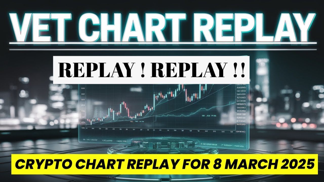 WELCOME TO VET CRYPTO CHART REPLAY VIDEO FOR 8 MARCH 2025 - YouTube