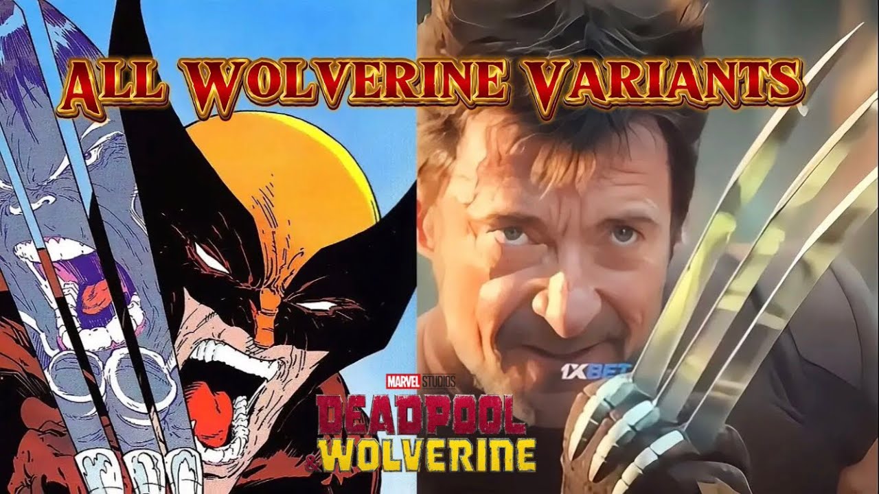 All Wolverine Variants EXPLAINED From Deadpool & Wolverine - YouTube