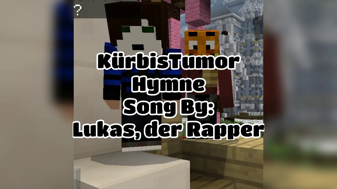 KÜRBISTUMOR HYMNE - VON LUKAS, DER RAPPER - YouTube