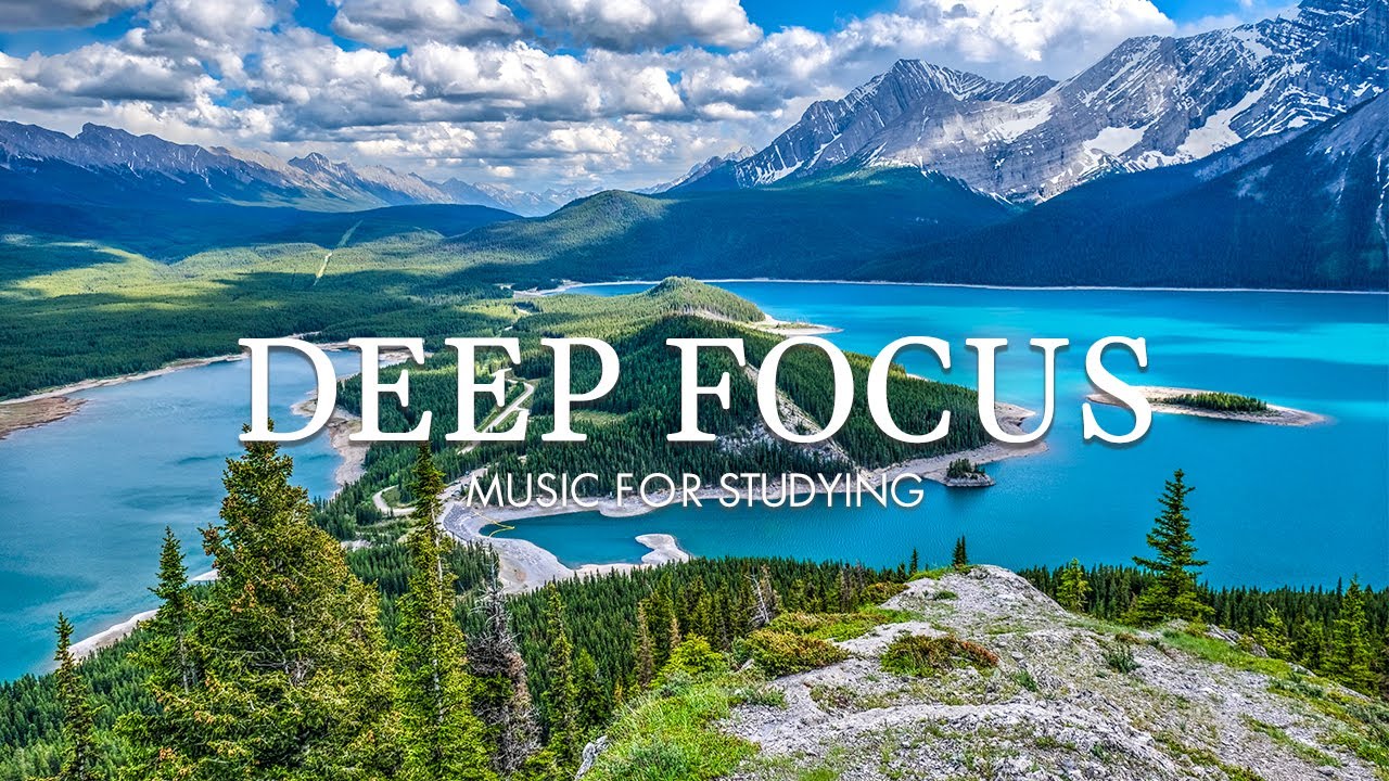 Deep Focus Music To Improve Concentration - Music for Studying Positive ...