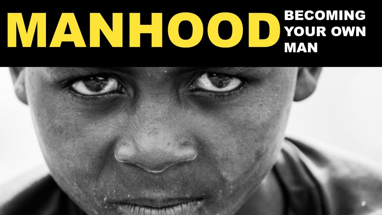 Become an independent man | Defining masculinity - YouTube