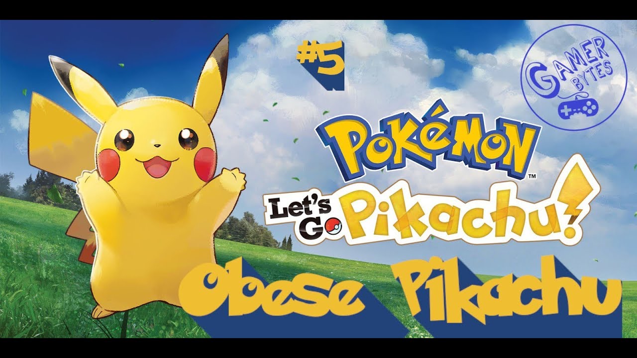 Pokémon Let's Go Pikachu - Part 5 - Obese Pikachu | Gamer Bytes - YouTube
