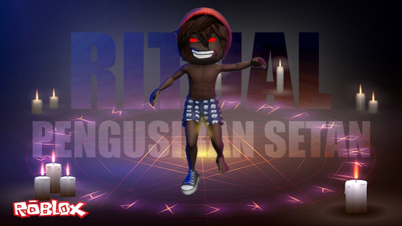 KITA MELAKUKAN RITUAL PENGUSIRAN SETAN MENYERAMKAN DI ROBLOX - YouTube