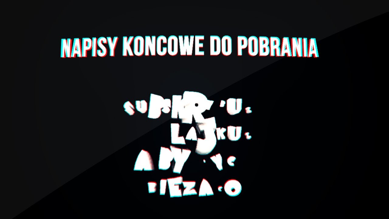 Napisy końcowe do pobrania - YouTube