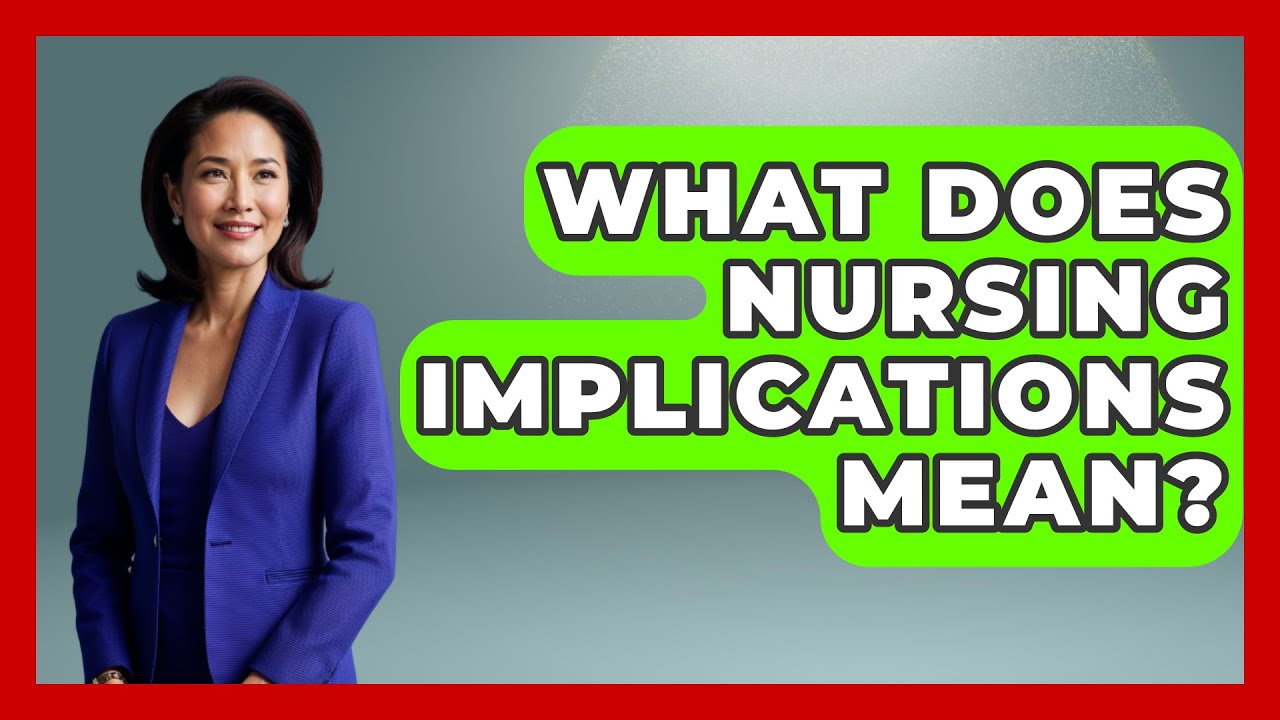 What Does Nursing Implications Mean? - Nursing Knowledge Exchange - YouTube