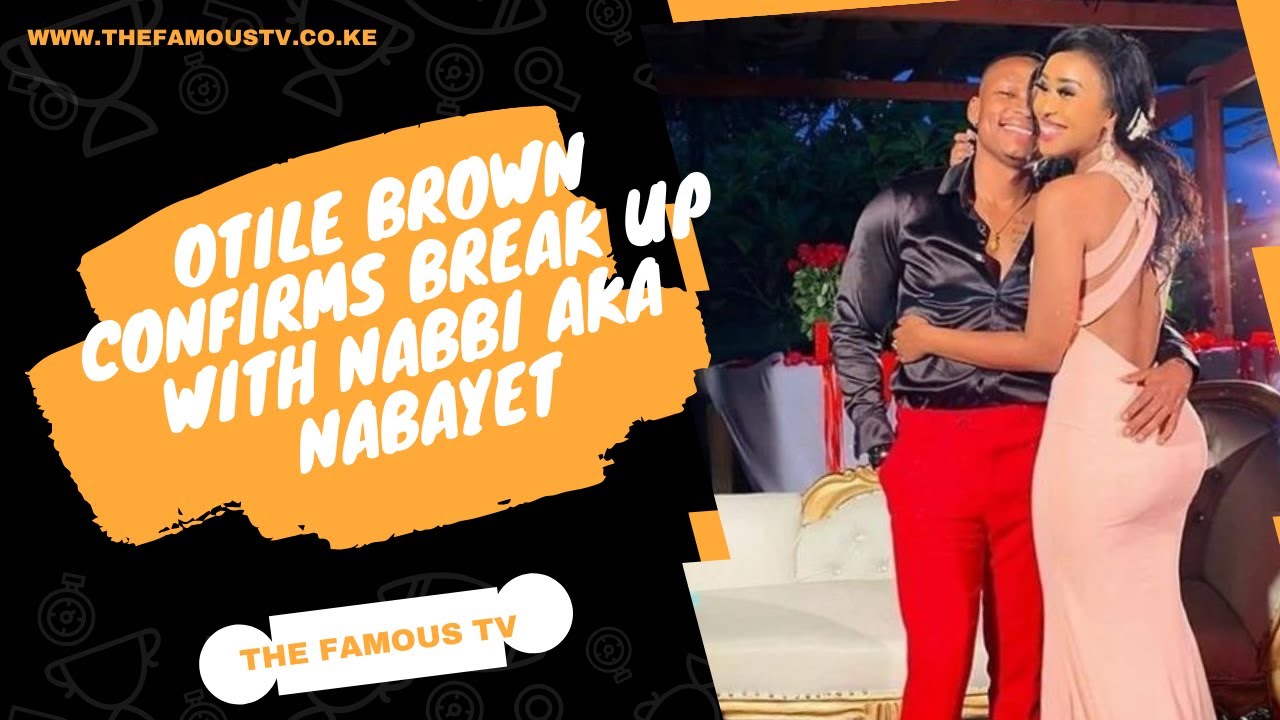 😍Otile Brown breakup with Nabbi aka Nabayet Otile Brown Confirms ...