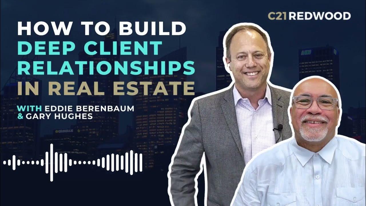 How to Build Deep Client Relationships in Real Estate - YouTube
