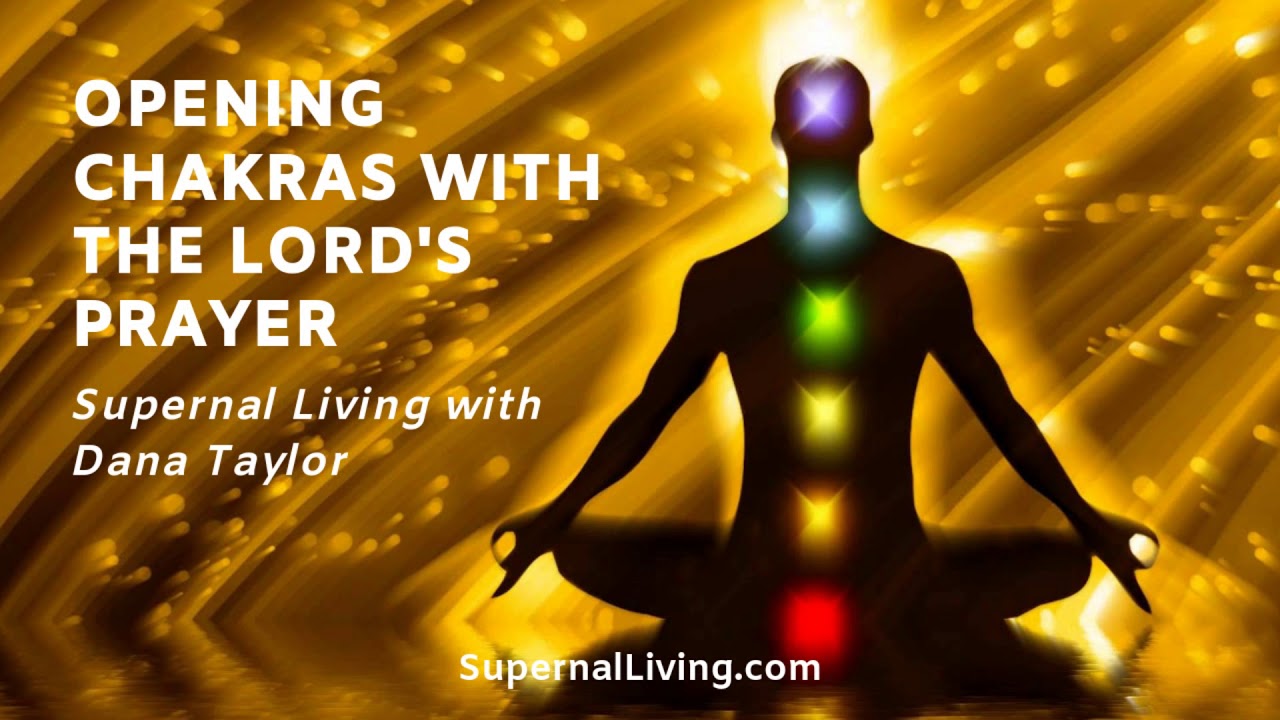 Opening Chakras with the Lord's Prayer: A Healing Meditation - YouTube