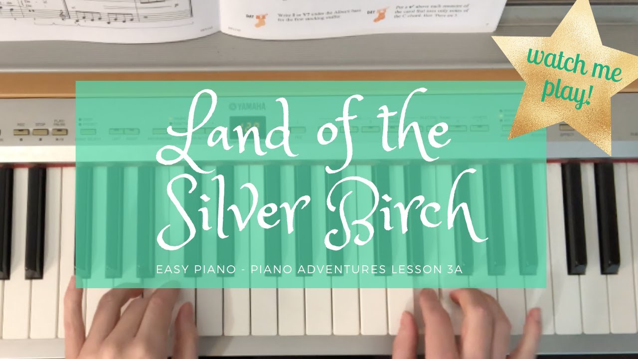 Land of the Silver Birch (Piano Adventures Lesson 3A) - YouTube